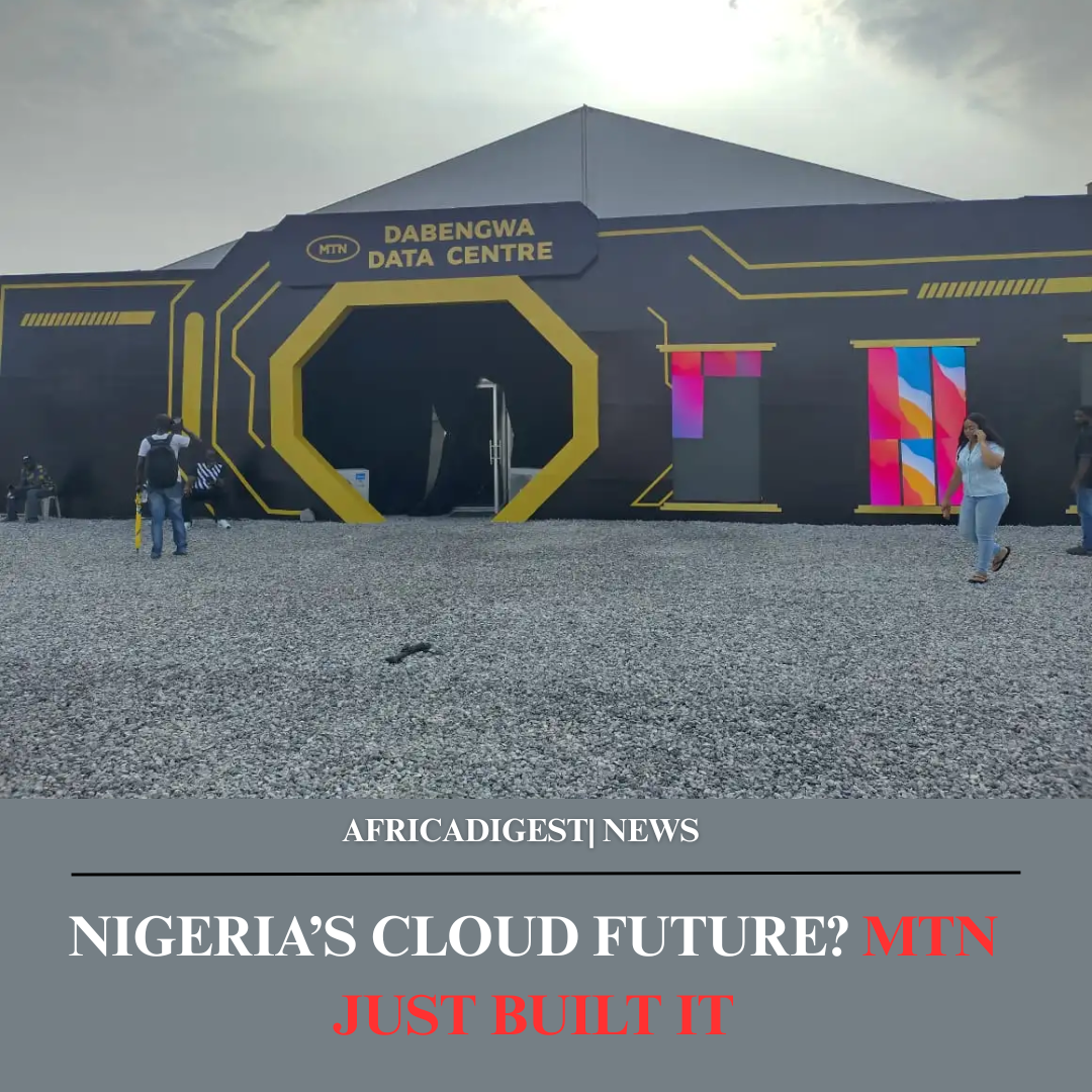 Nigeria’s Cloud Future? MTN Just Built It – Africa Digest News